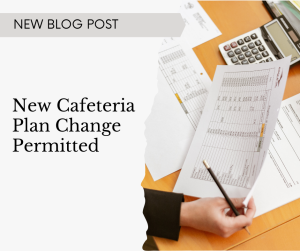 New Cafeteria Plan Change Permitted | Flexible Benefit Service LLCNew ...